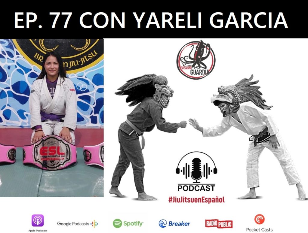 EP. 77 con Yareli Garcia - Pasando Guardia